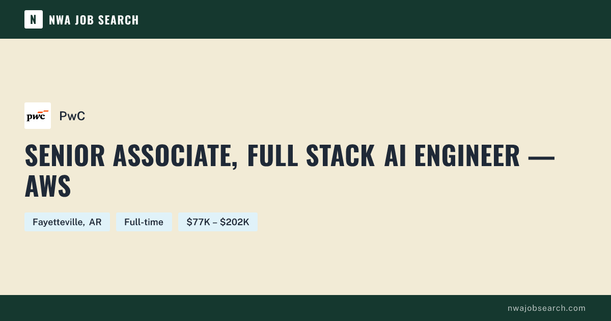 Senior Associate, Full Stack AI Engineer — AWS at PwC | NWA Job Search